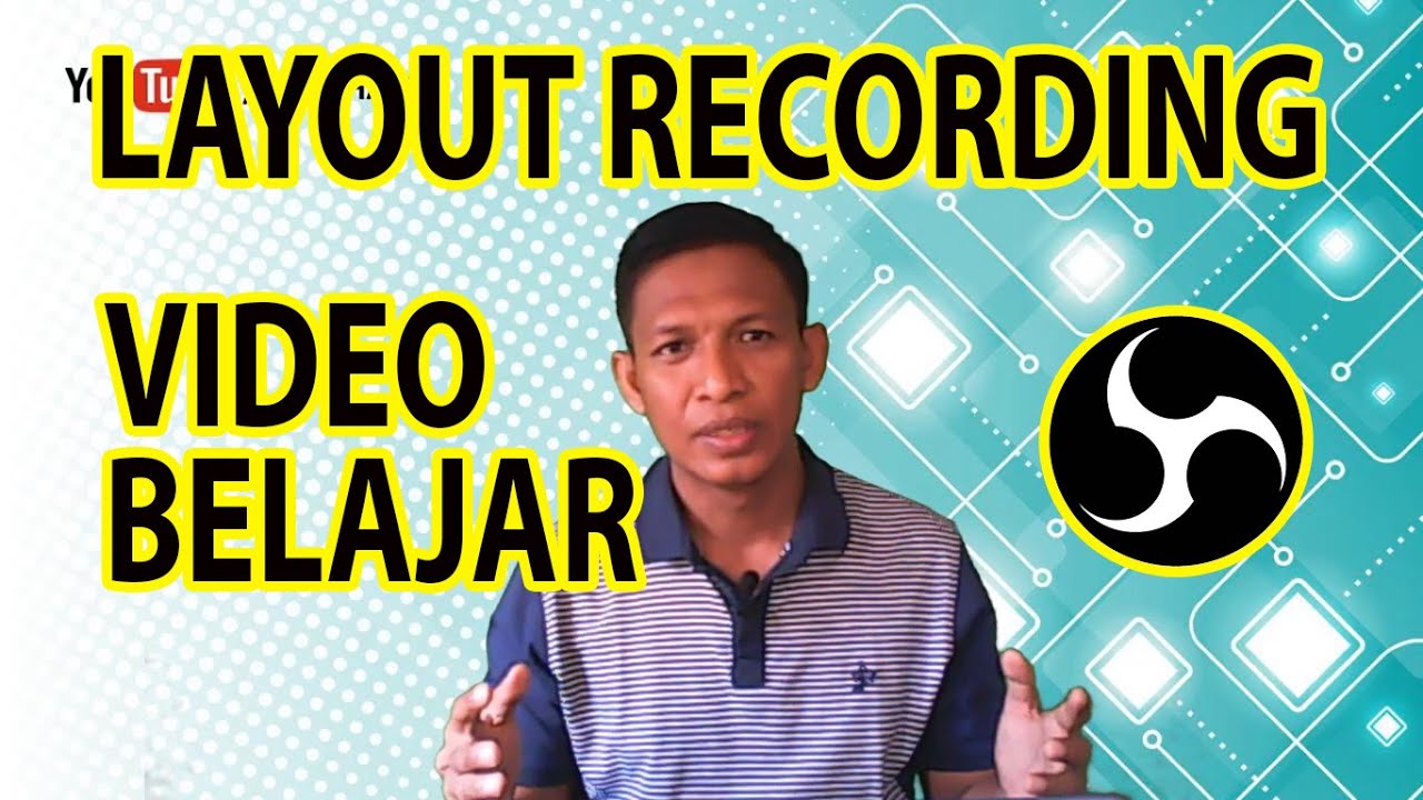 Layout Recording Video Belajar dengan OBS Studio - YouTube