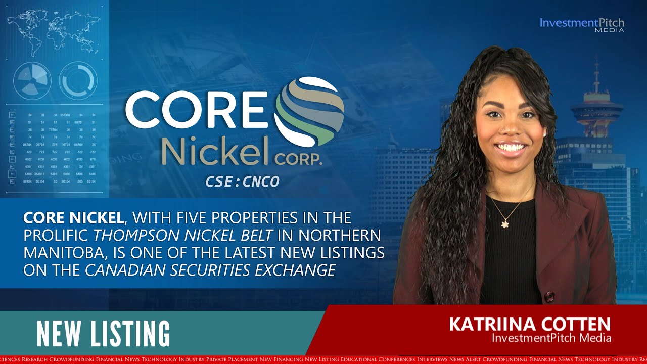 Core Nickel, with 5 properties in Thompson Nickel Belt, is one of the ...