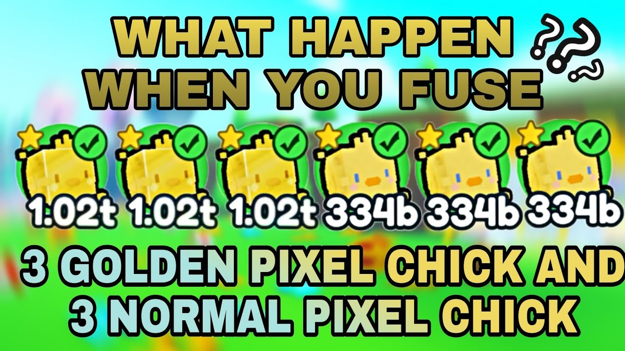 What Happen When You Fuse 3 normal pixel chicks and 3 Golden Pixel ...
