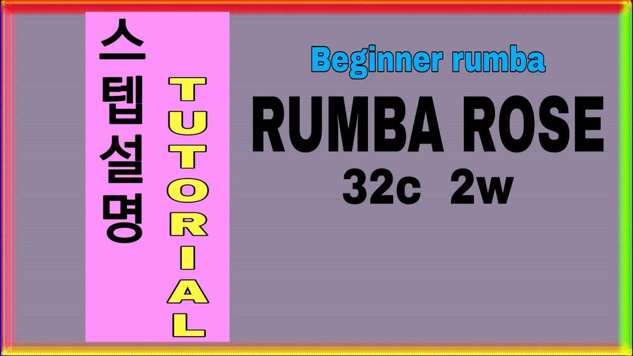 ( TUTORIAL / 스텝설명 ) RUMBA ROSE 라인댄스 - 32c 2w Beginner rumba - YouTube