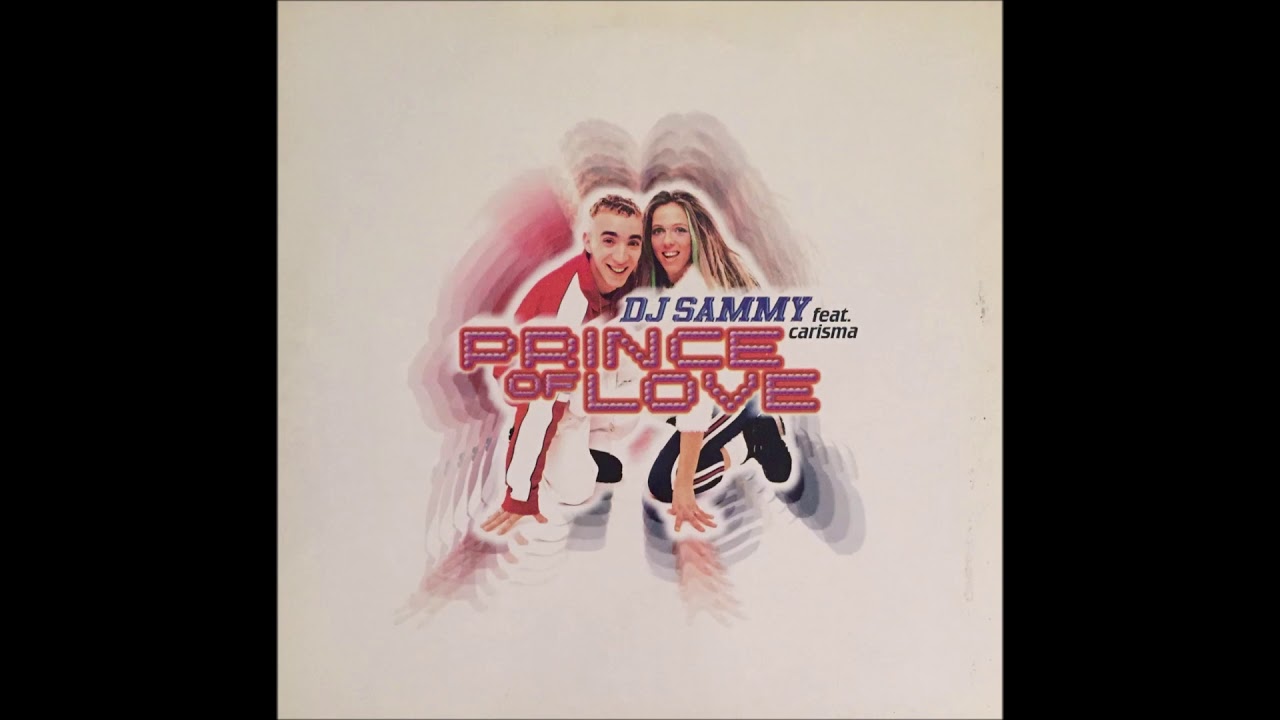 DJ SAMMY Feat CARISMA - Prince Of Love (Prince Family Mix) - YouTube