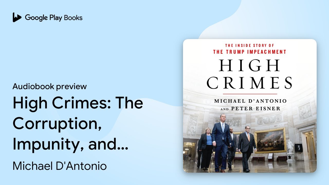 High Crimes: The Corruption, Impunity, and… by Michael D'Antonio ...