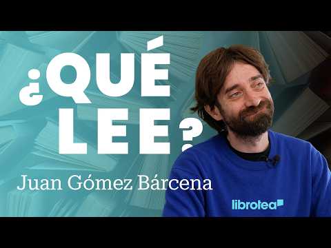 ¿Qué Lee Juan Gómez Bárcena?