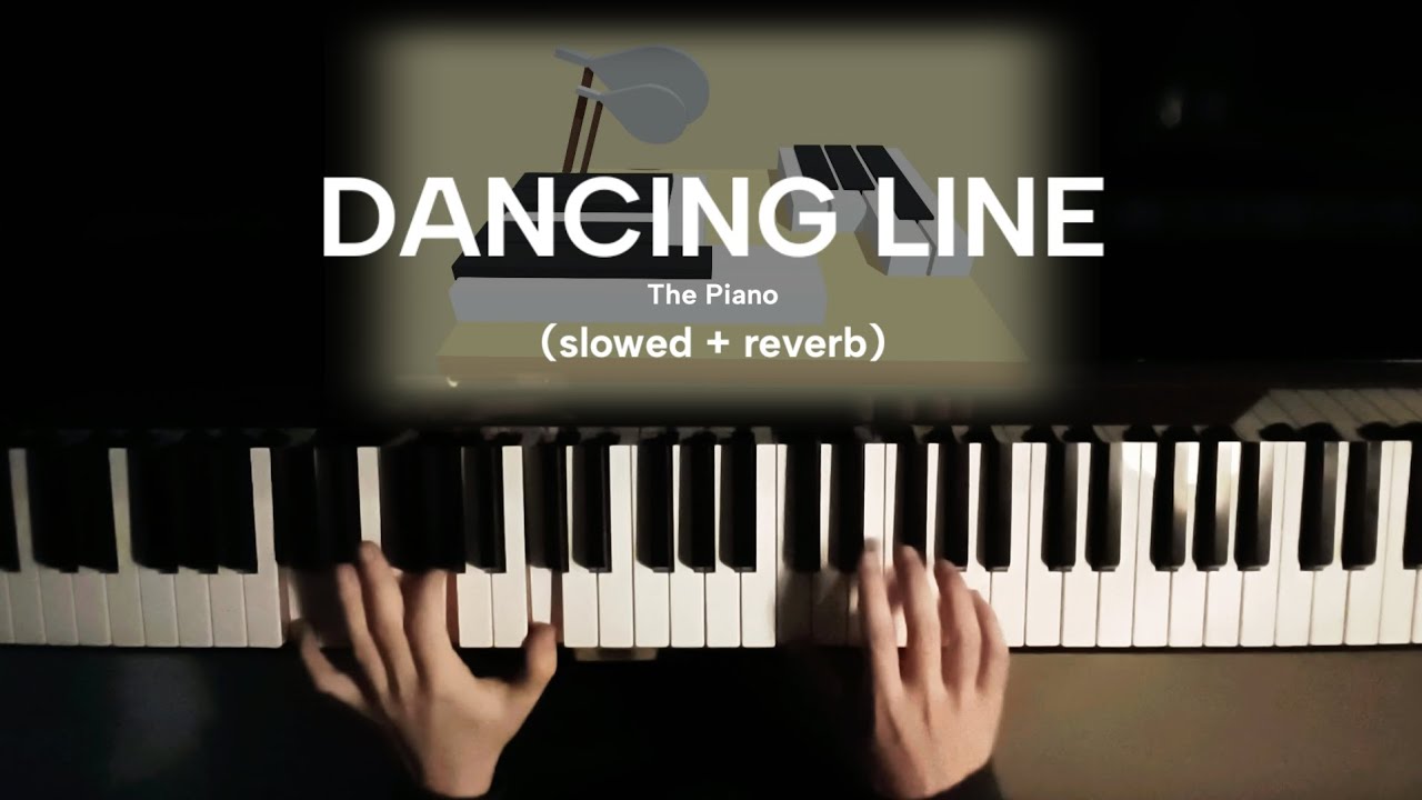 DANCING LINE - The piano level (slowed + reverb) - YouTube