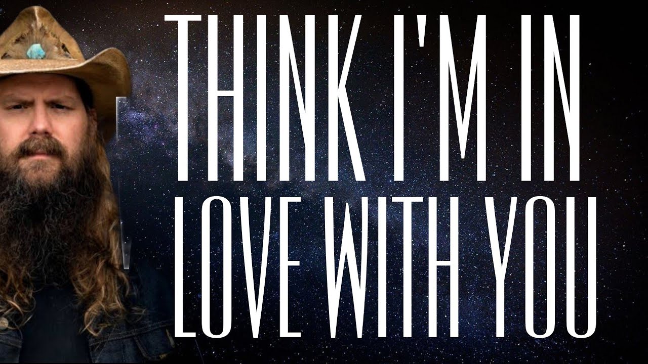 Chris Stapleton - Think I'm In Love With You (Lyrics) - YouTube