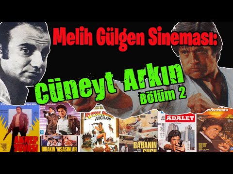 Melih Gülgen Sinemasında Cüneyt Arkın - 2. Bölüm