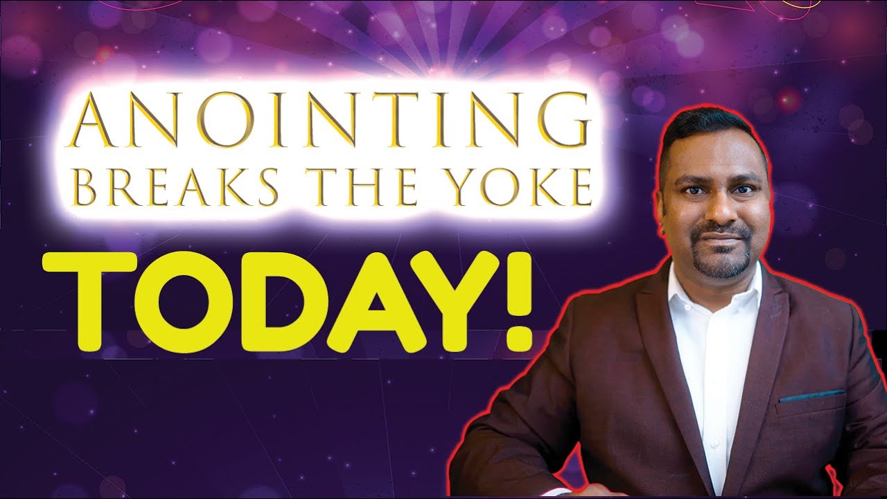 The Lord says, My Anointing Breaks the yoke // Prophetic Word!! - YouTube