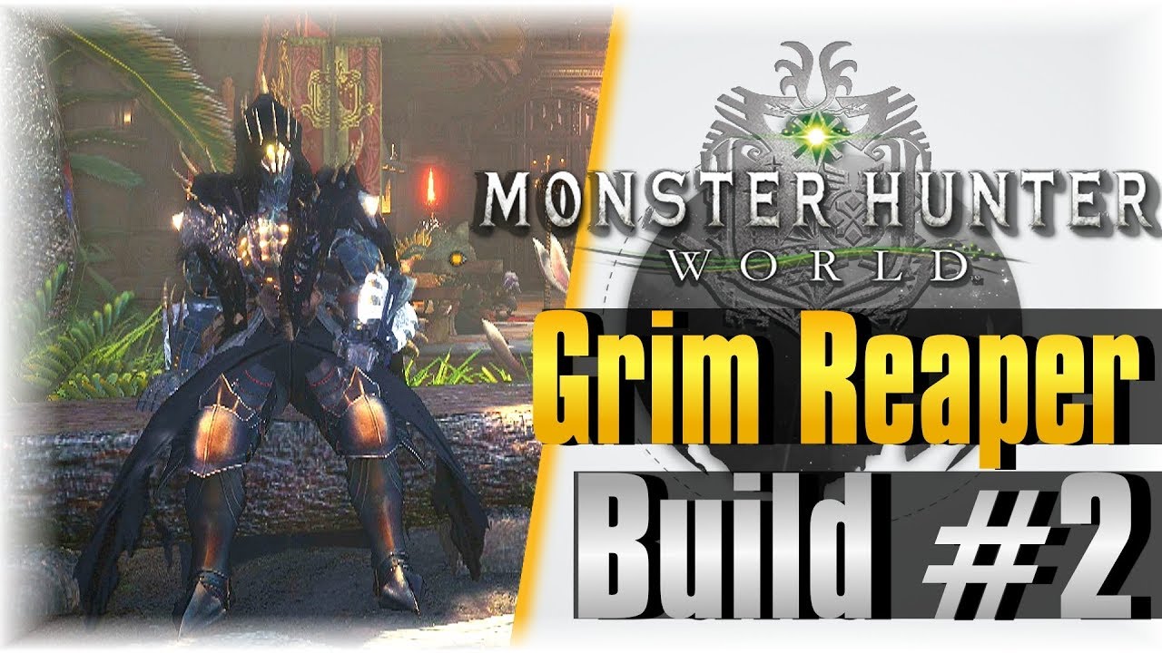 MORE Grim Reaper Build! | Monster Hunter World #26 | [Unkillable] pt 2 ...