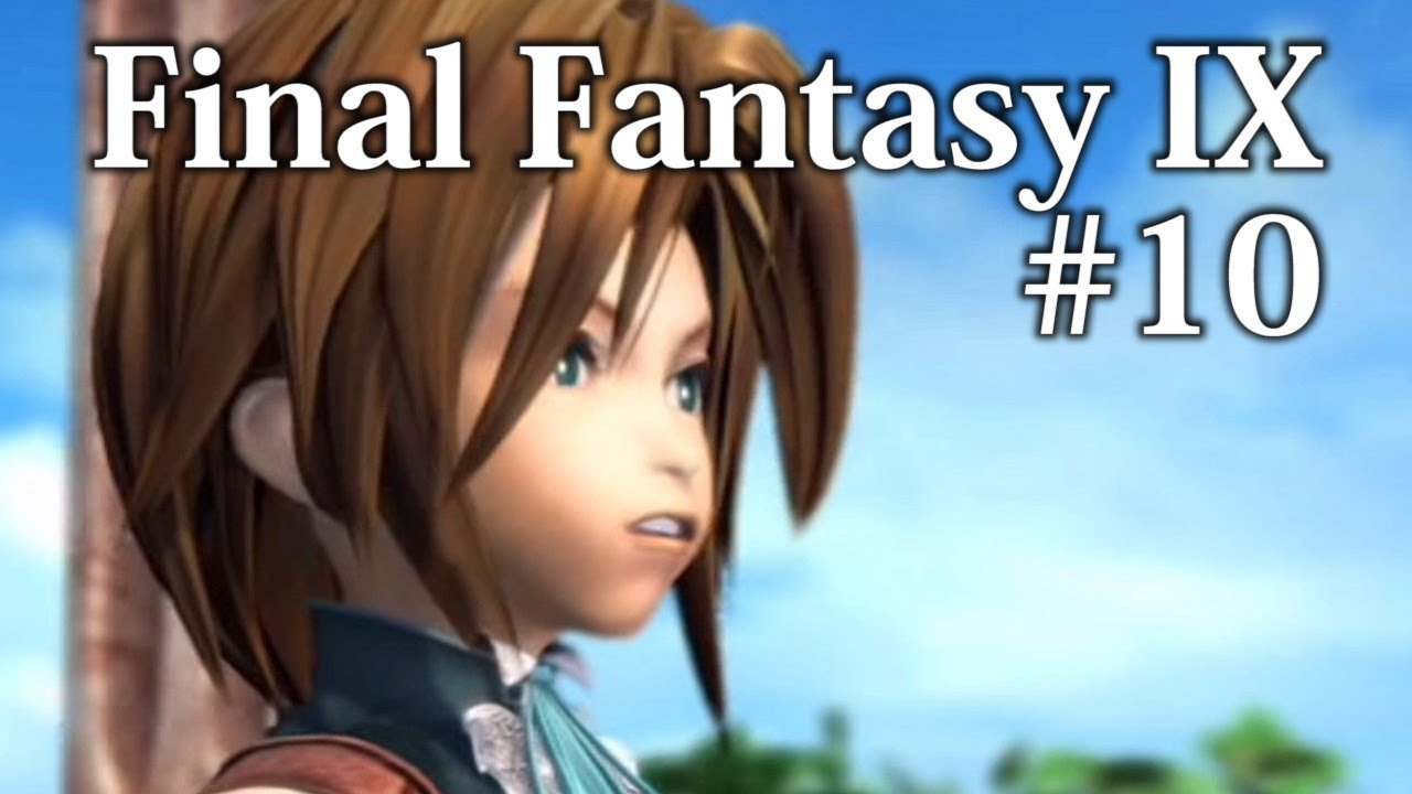 【FF9】30歳間近のファイナルファンタジー9実況プレイ #10【 Final Fantasy IX 】 - YouTube
