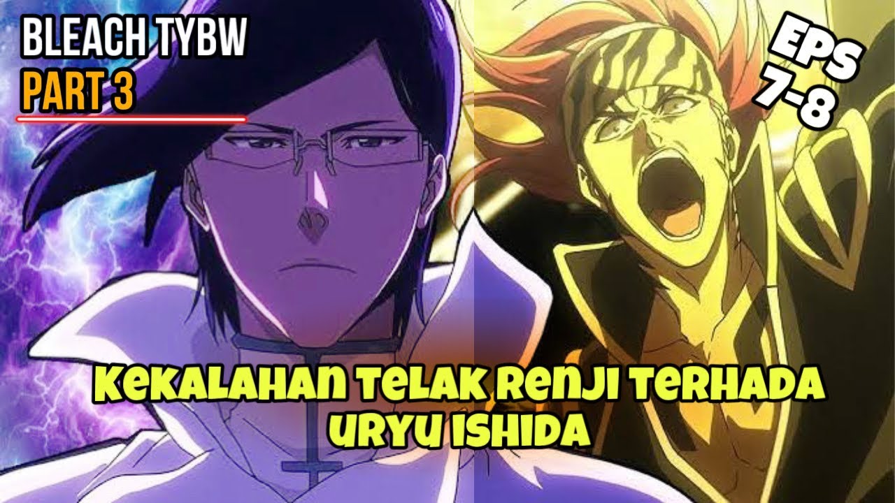 FULL FIGHT URYU ISHIDA VS RENJI ABARAI - BLEACH TYBW ARC PART 3 - YouTube