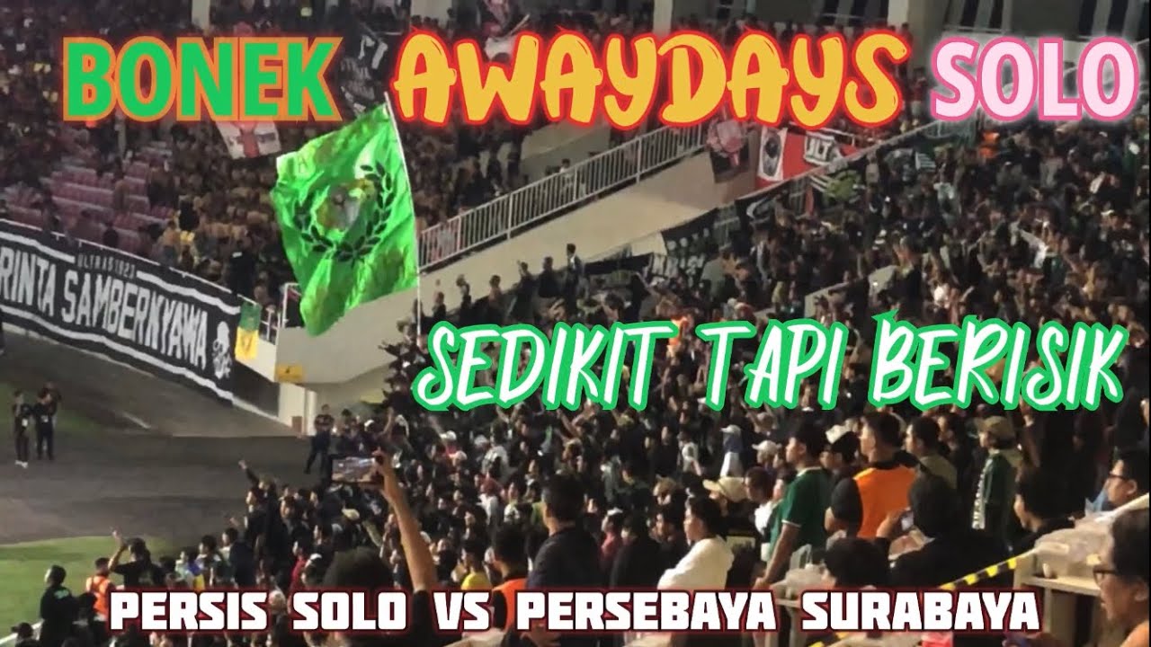 SEDIKIT TAPI BERISIK! FULL AKSI BONEK AWAYDAYS SOLO | PERSIS vs ...