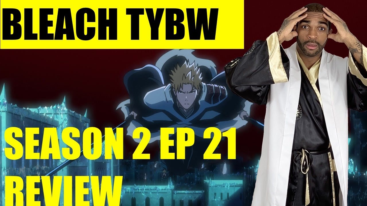 BLEACH TYBW SEASON 2,EPISODE 21 REVIEW! MY BOY IS BACK! - YouTube