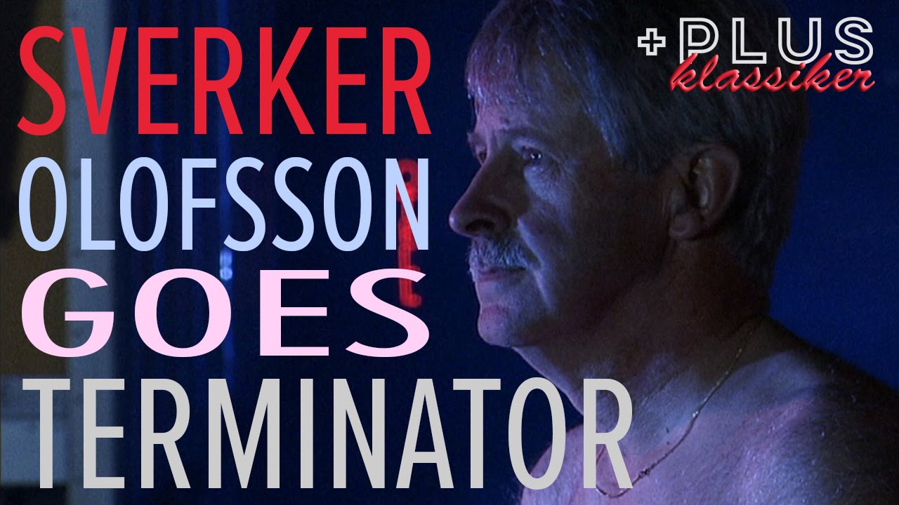 Sverker Olofsson goes Terminator - Plus klassiker - YouTube