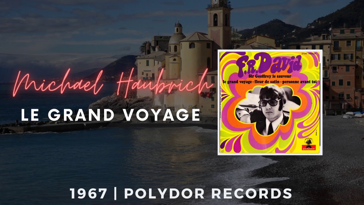 Le Grand Voyage - F.R David | Michael Haubrich - YouTube