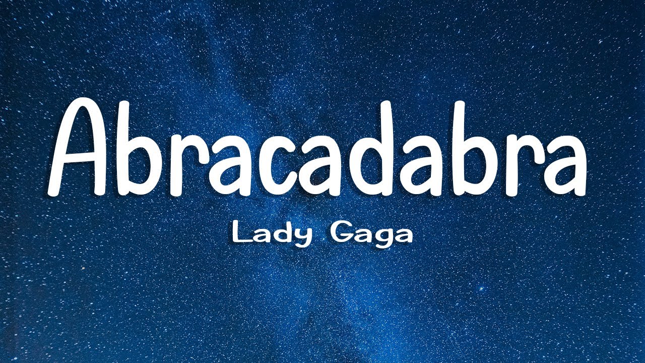 Lady Gaga - Abracadabra (Lyrics) - YouTube