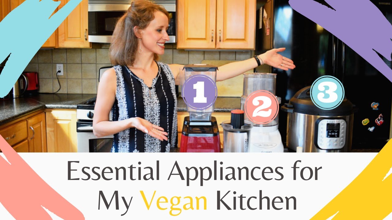 Essential Appliances for My Vegan Kitchen: the top 3 worth buying and ...