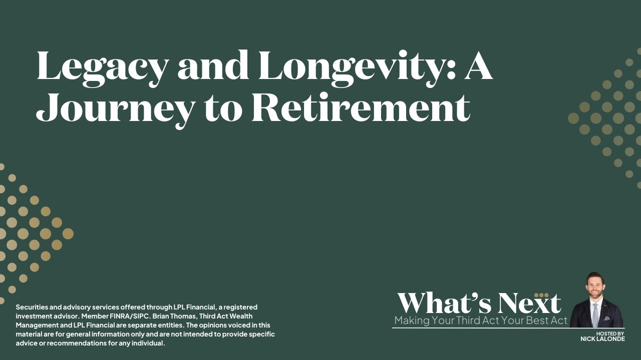 Legacy and Longevity: A Journey to Retirement - YouTube