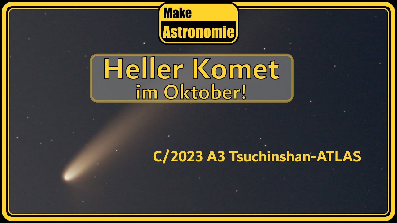 Heller Komet im Oktober 2024! Komet C/2023 A3 Tsuchinshan-ATLAS - YouTube