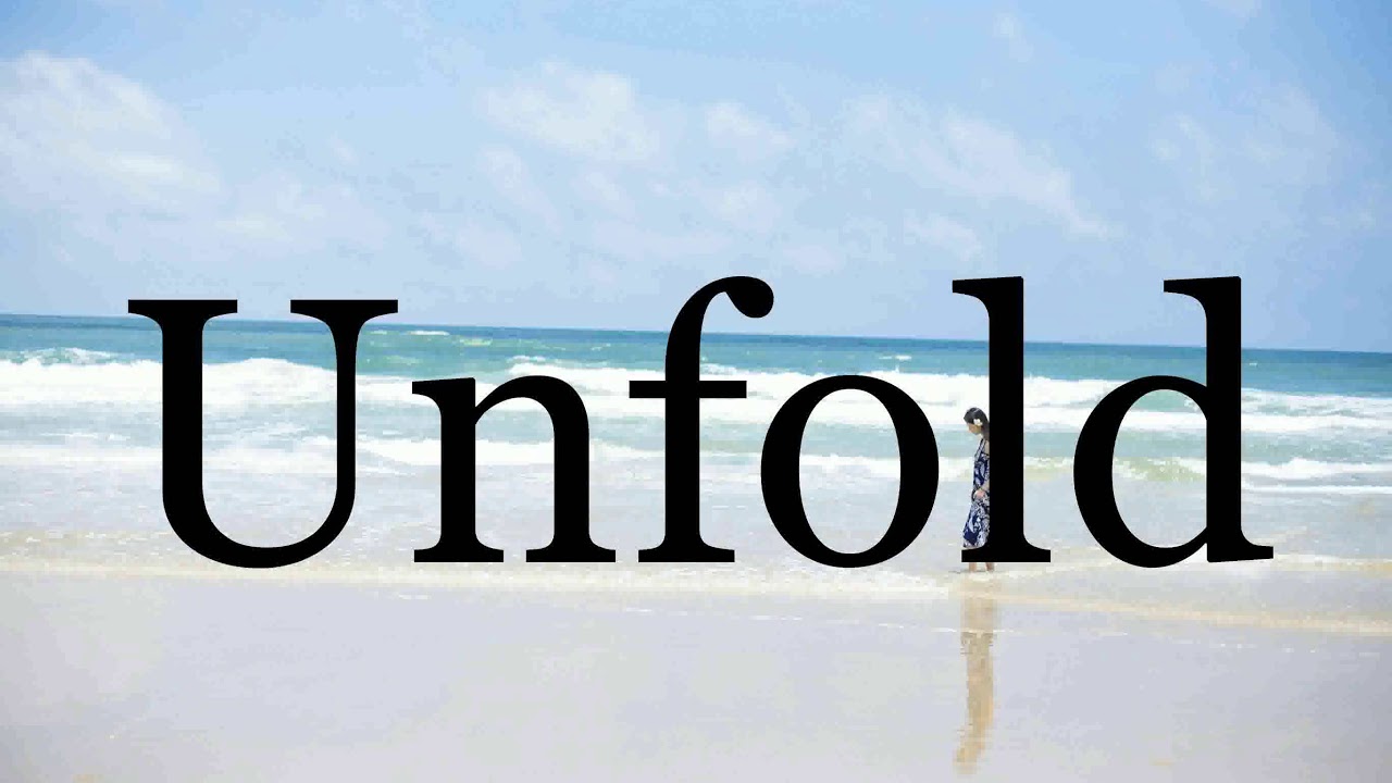 How To Pronounce Unfold🌈🌈🌈🌈🌈🌈Pronunciation Of Unfold - YouTube