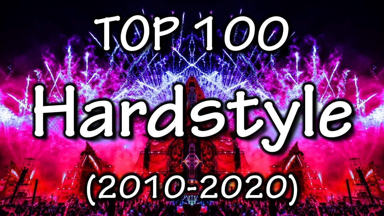 Hardstyle Top 100 Of The Decade (2010-2020) - YouTube