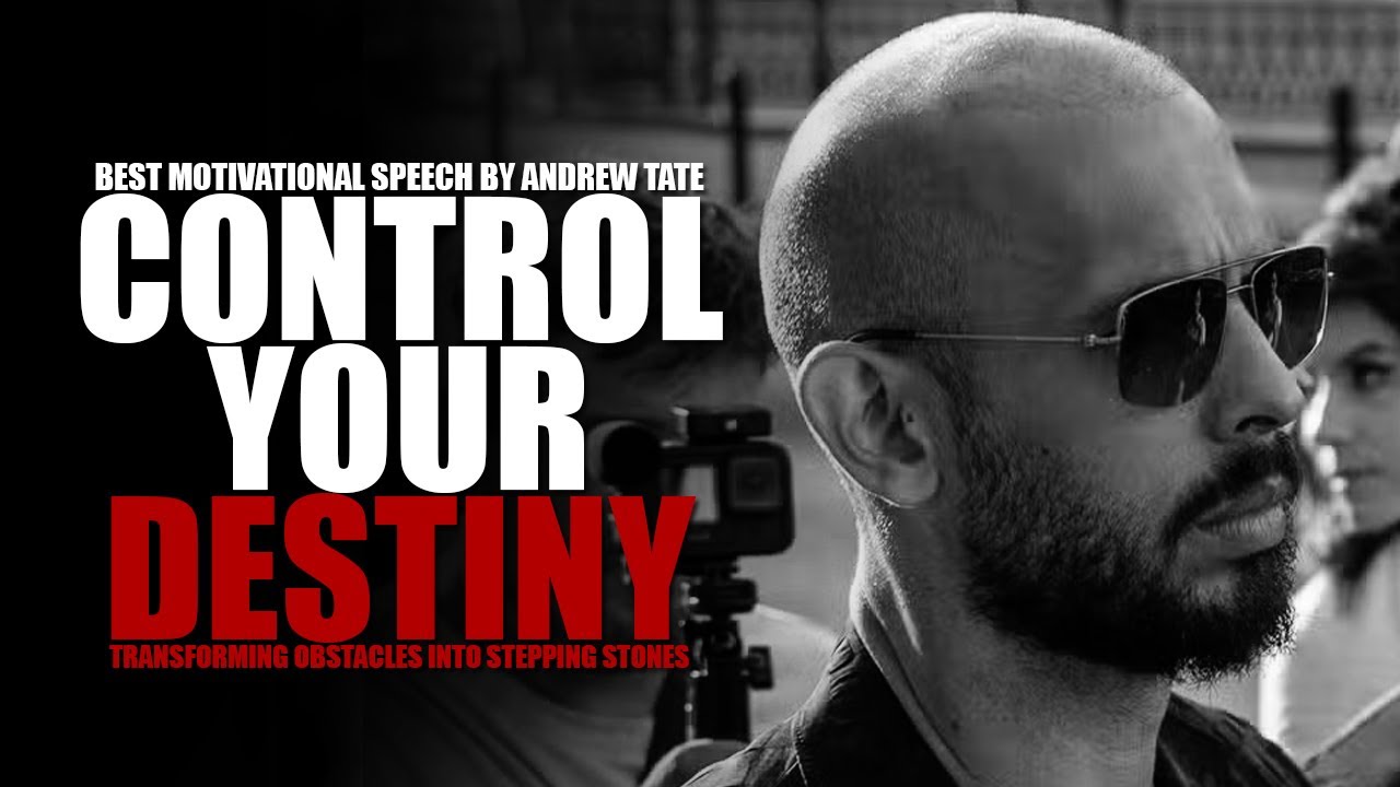 CONTROL YOUR DESTINY - Motivational Speech by Andrew Tate - YouTube