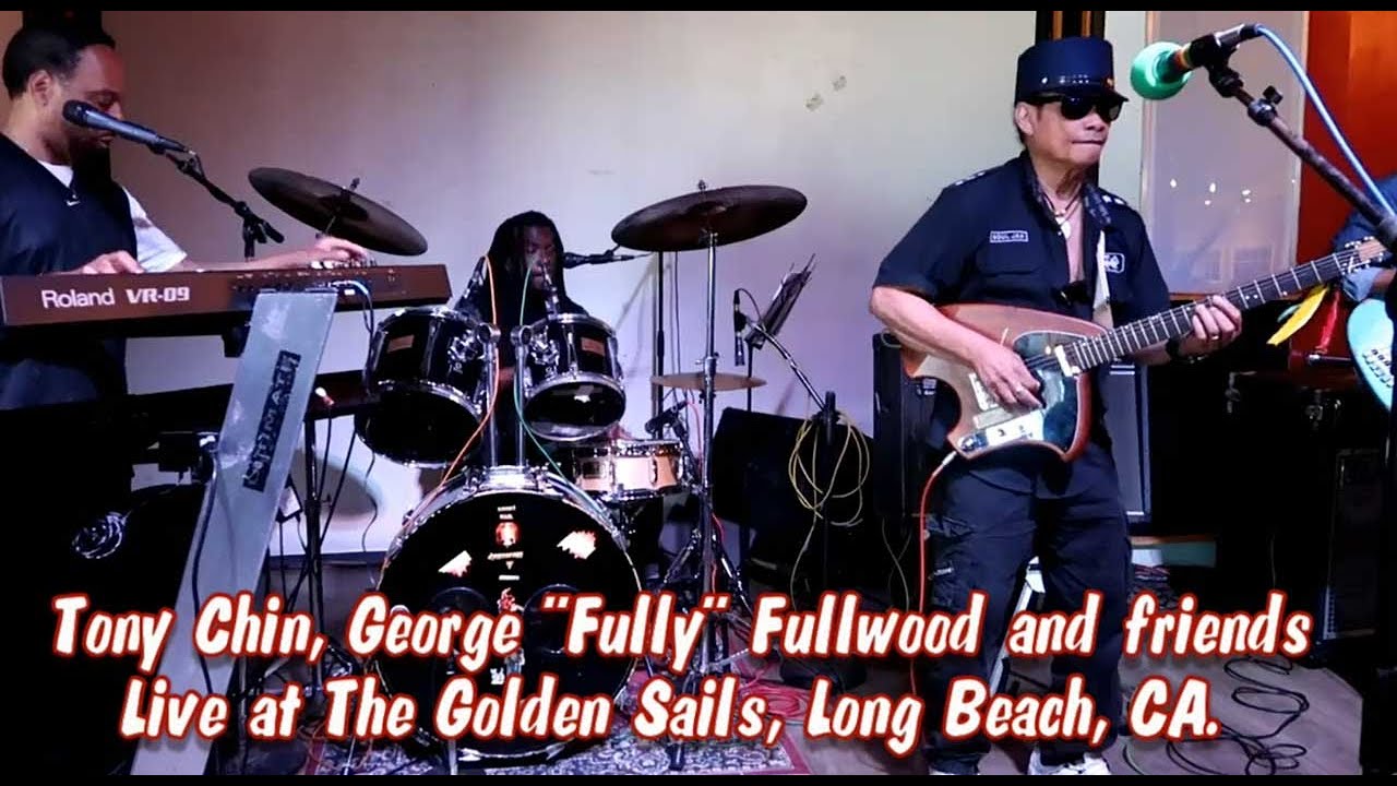 Tony Chin, George “Fully” Fullwood and friends. Live at The Golden ...