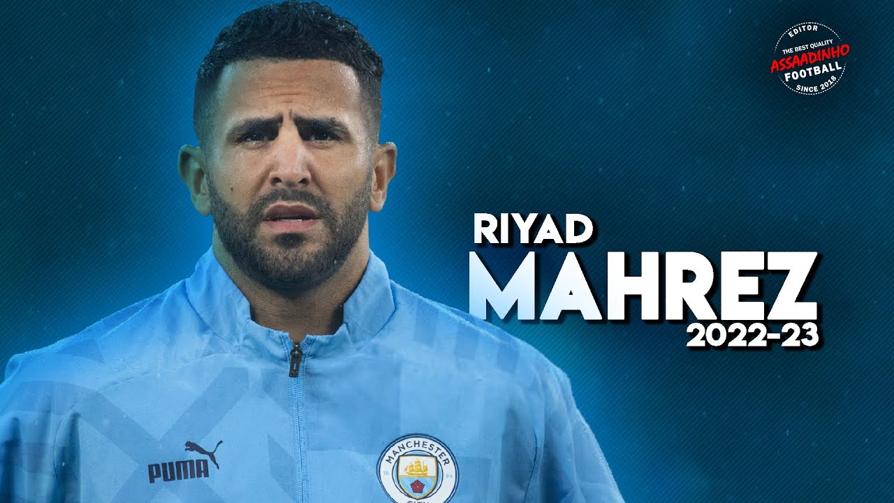 Riyad Mahrez 2023 ALGERIAN KING Crazy Skills & Goals Show | HD - YouTube