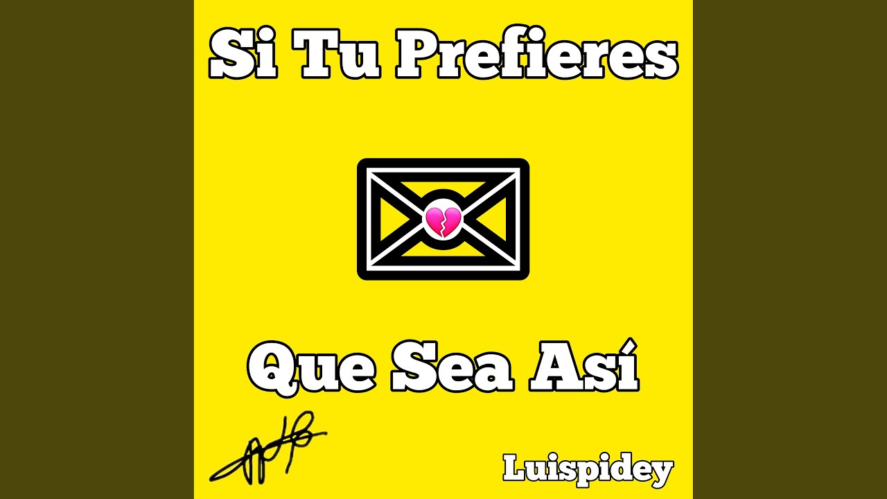 Si Tu Prefieres Que Sea Así - YouTube