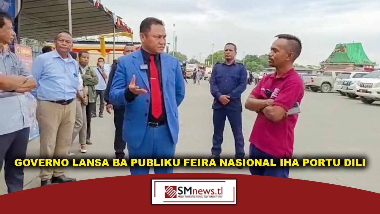 Governo Lansa ba Publiku Feira Nacional Iha Porto Dili . - YouTube