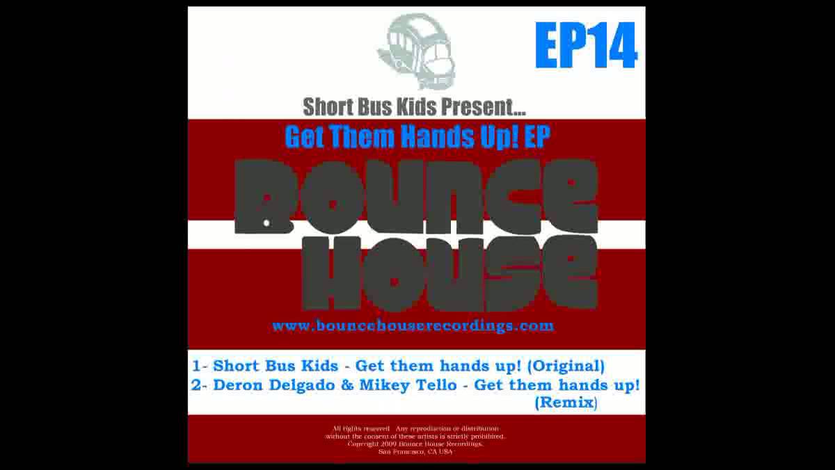 Short Bus Kids - Get them Hands Up! (Deron Delgado & Michael Tello ...