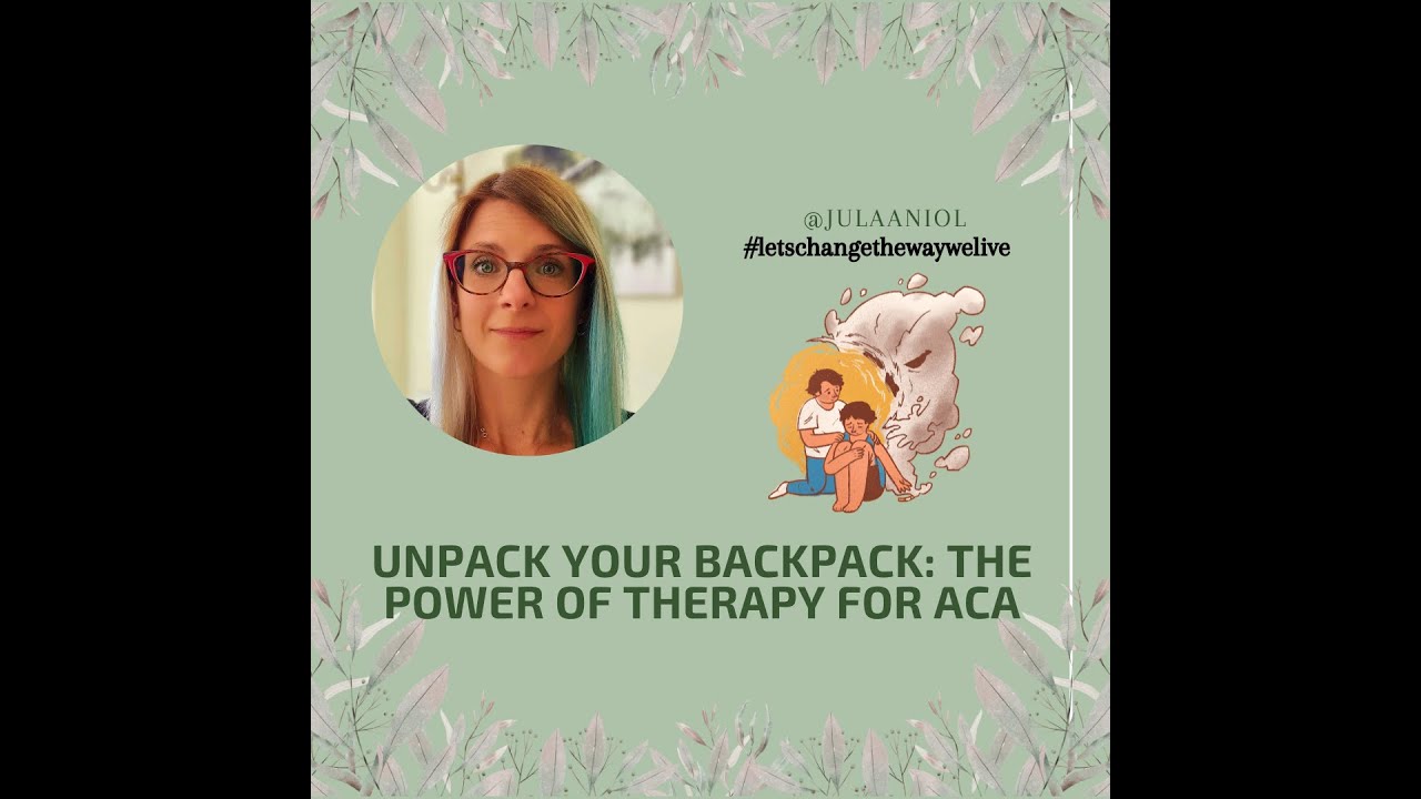 Unpack Your Backpack: The Power of Therapy for ACA - YouTube