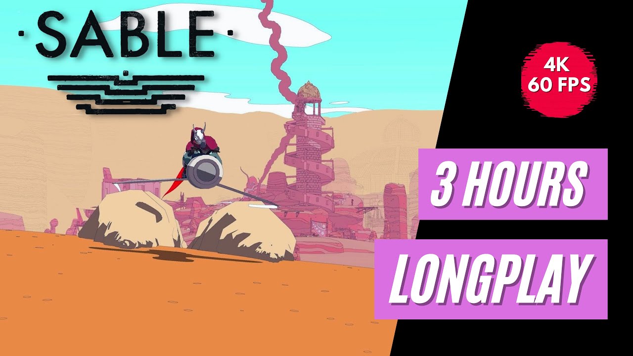 Sable - First Opening 3 Hours Longplay (4K60P) - YouTube