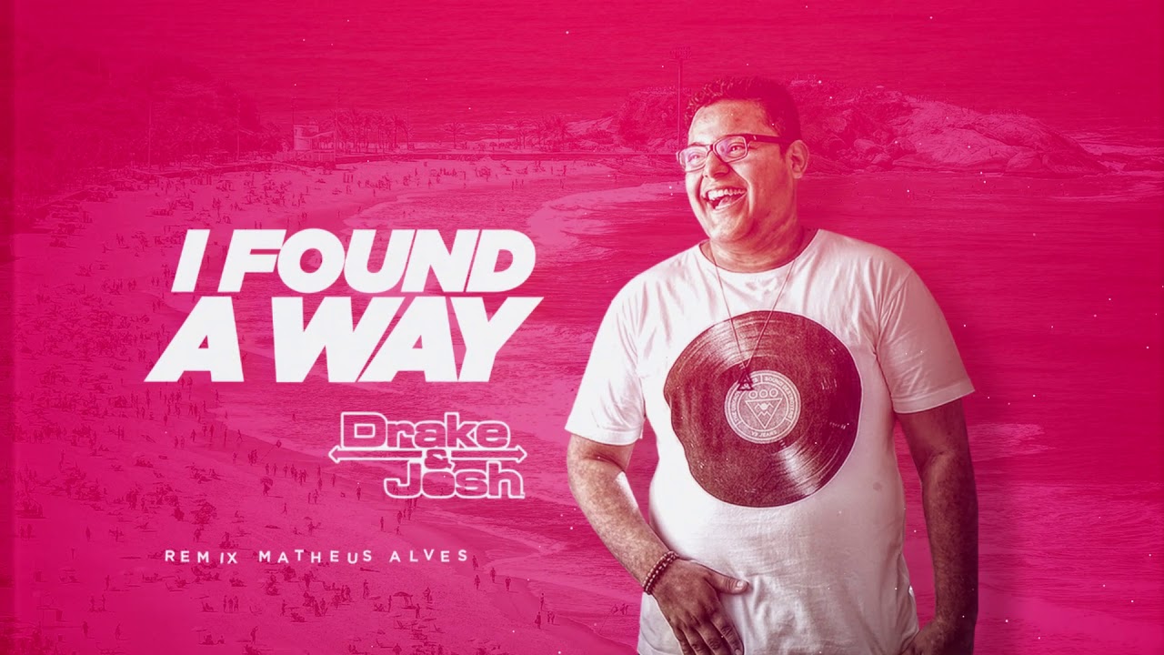 I Found a Way - Drake & Josh (Remix Matheus Alves & Pedro Mazis) - YouTube