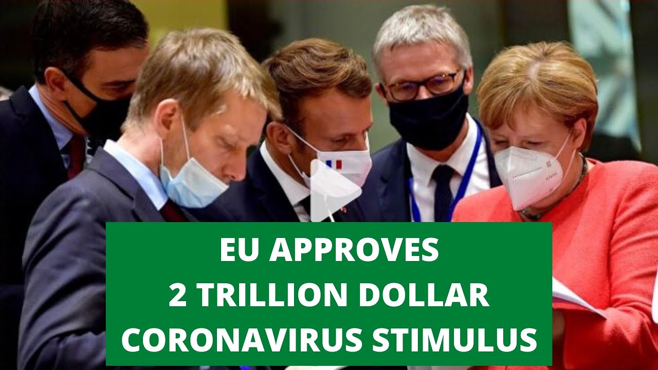 European Union 2 Trillion Dollar Coronavirus Stimulus Package - YouTube