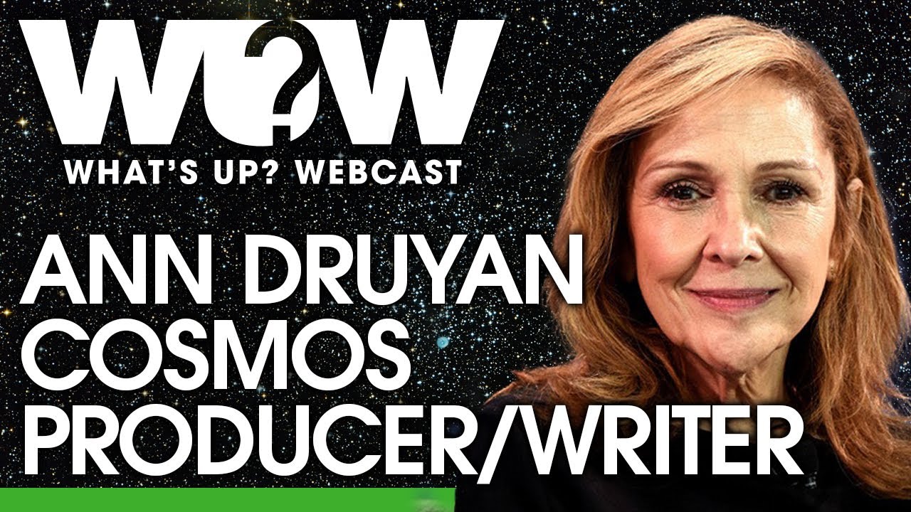 What's Up? Webcast: Ann Druyan, COSMOS, Producer/Director/Writer - YouTube