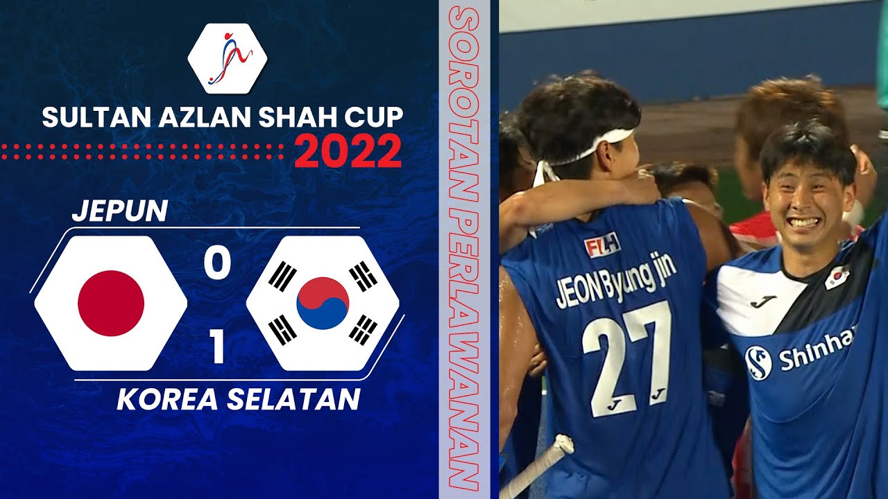 Jepun 0 - 1 Korea Selatan | Piala Sultan Azlan Shah 2022 | Astro Arena ...