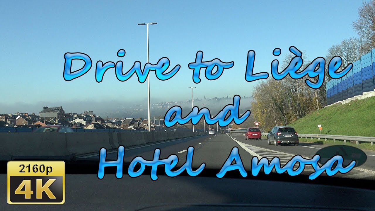 Drive to Liège and Amosa Hotel - Belgium 4K Travel Channel - YouTube