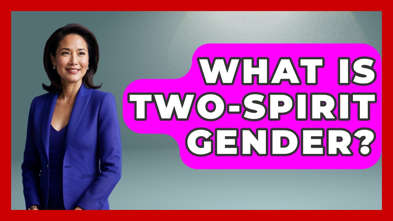 What Is Two-Spirit Gender? - Gender Equality Network - YouTube