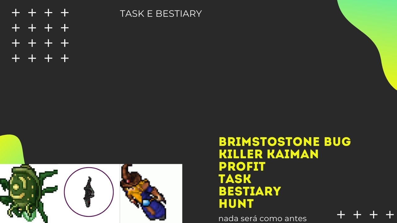 TIBIA - TASK+BESTIARY (BRIMSTONE BUG E KILLER KAIMAN) - YouTube