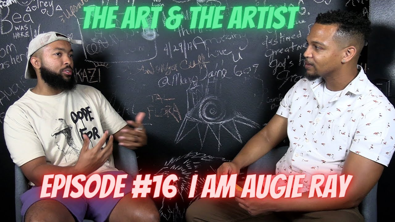 The Art & The Artist Episode #16 I Am Augie Ray - YouTube