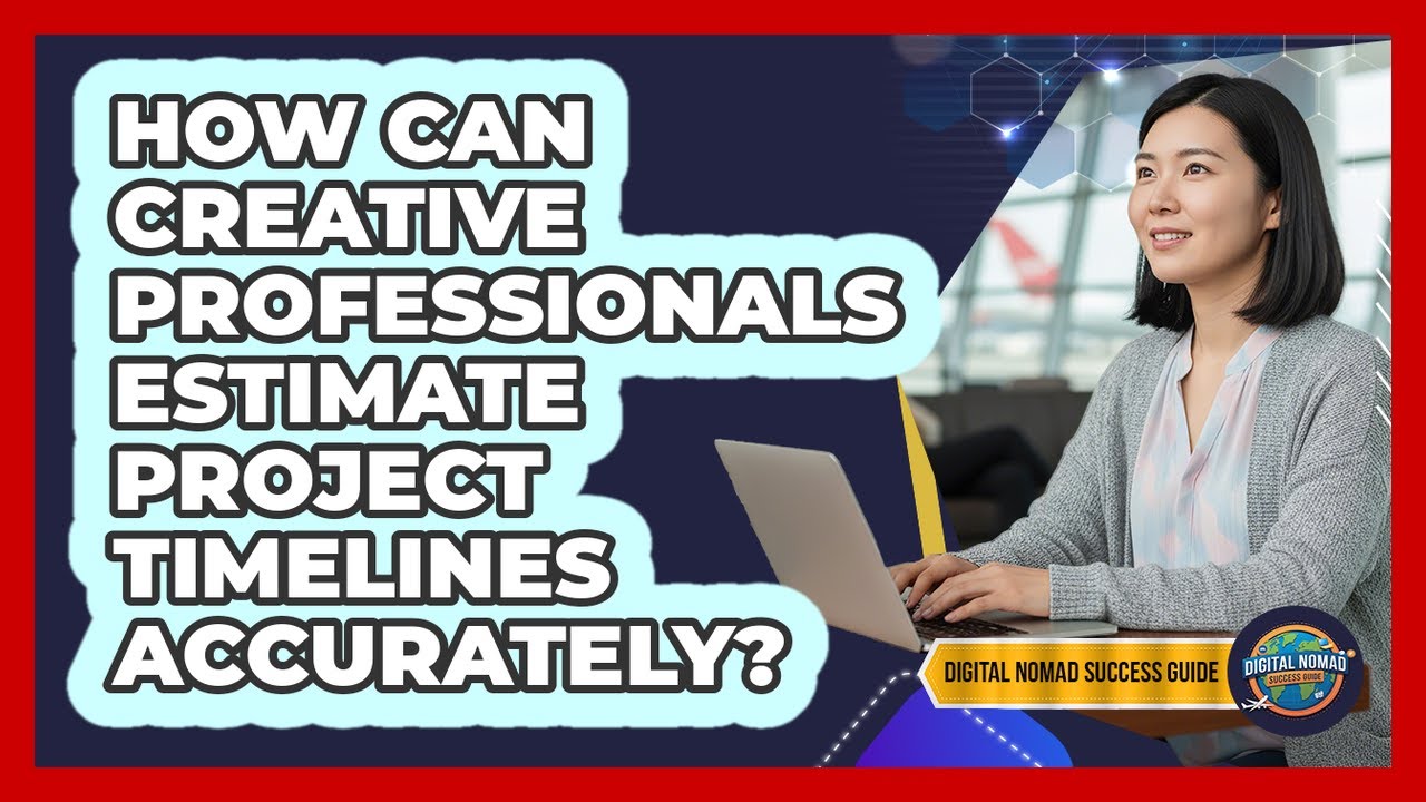 How Can Creative Professionals Estimate Project Timelines Accurately ...