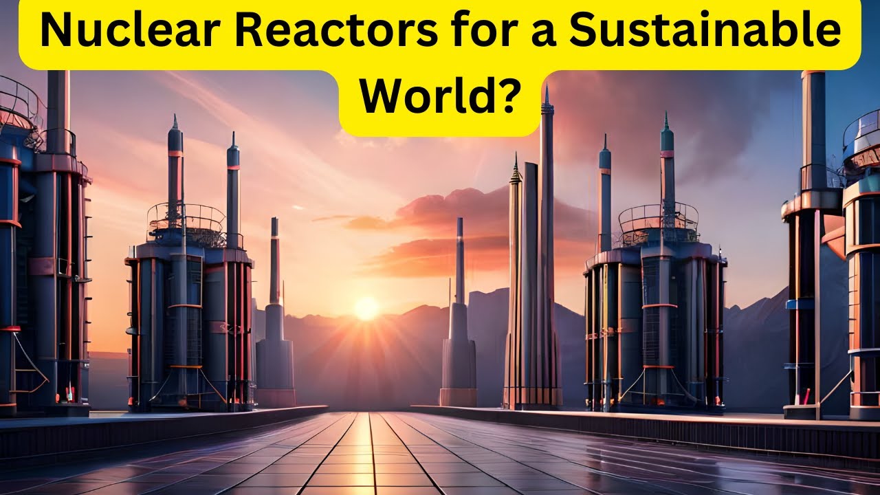 The Future of Energy Advances in Fusion and Fission Reactors - YouTube