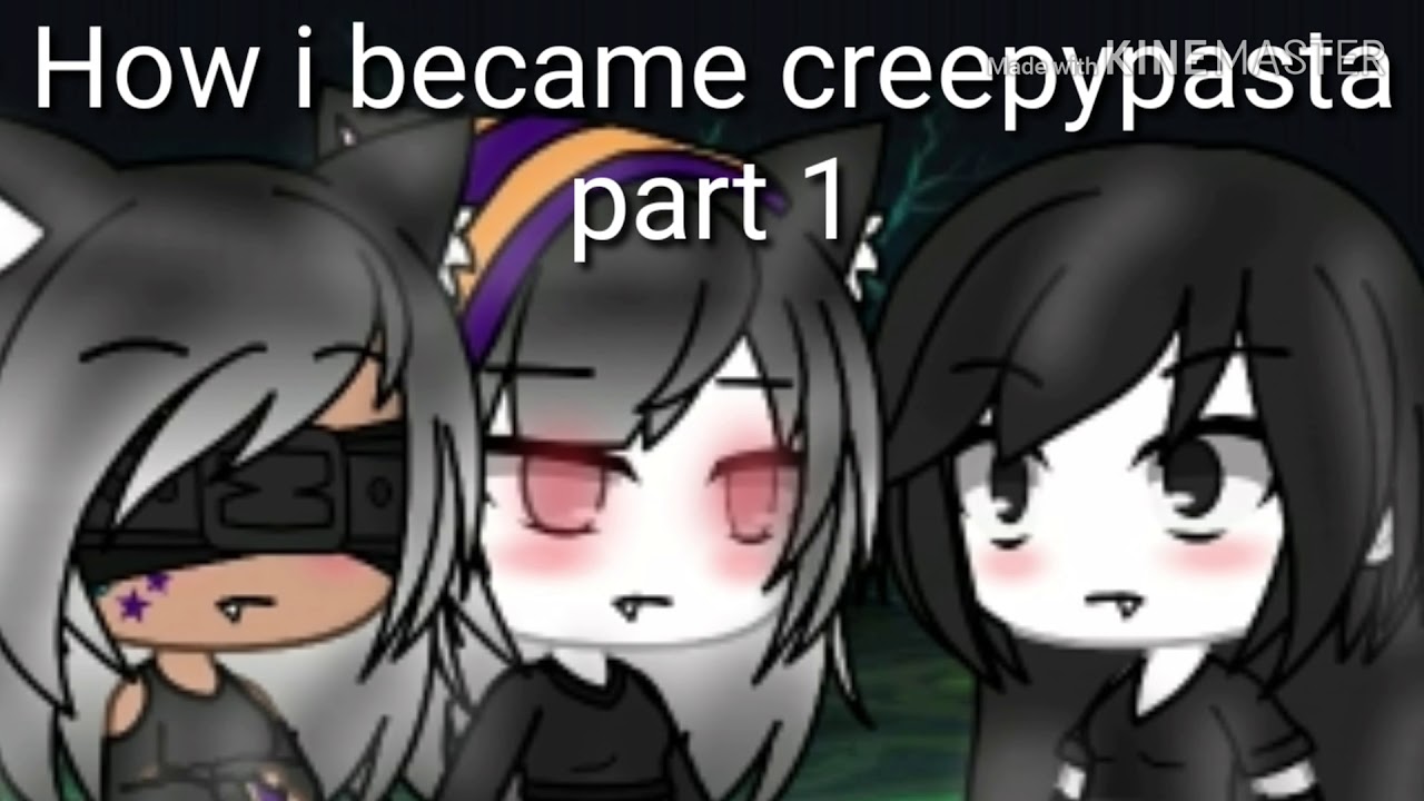 How became creepypasta(Part 1) gatcha life - YouTube