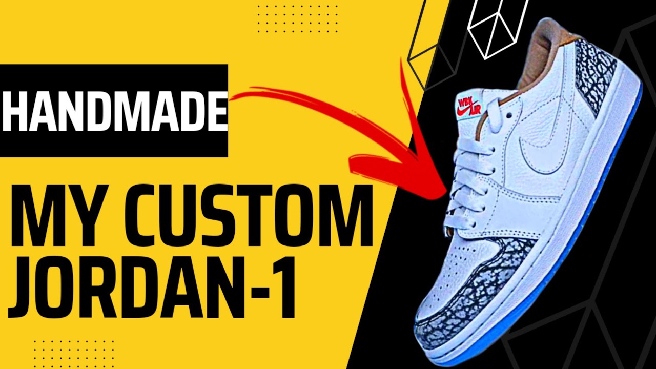 SHOES - HANDMADE MY CUSTOM NIKE JORDAN 1 | STEP BY STEP | BANY - YouTube