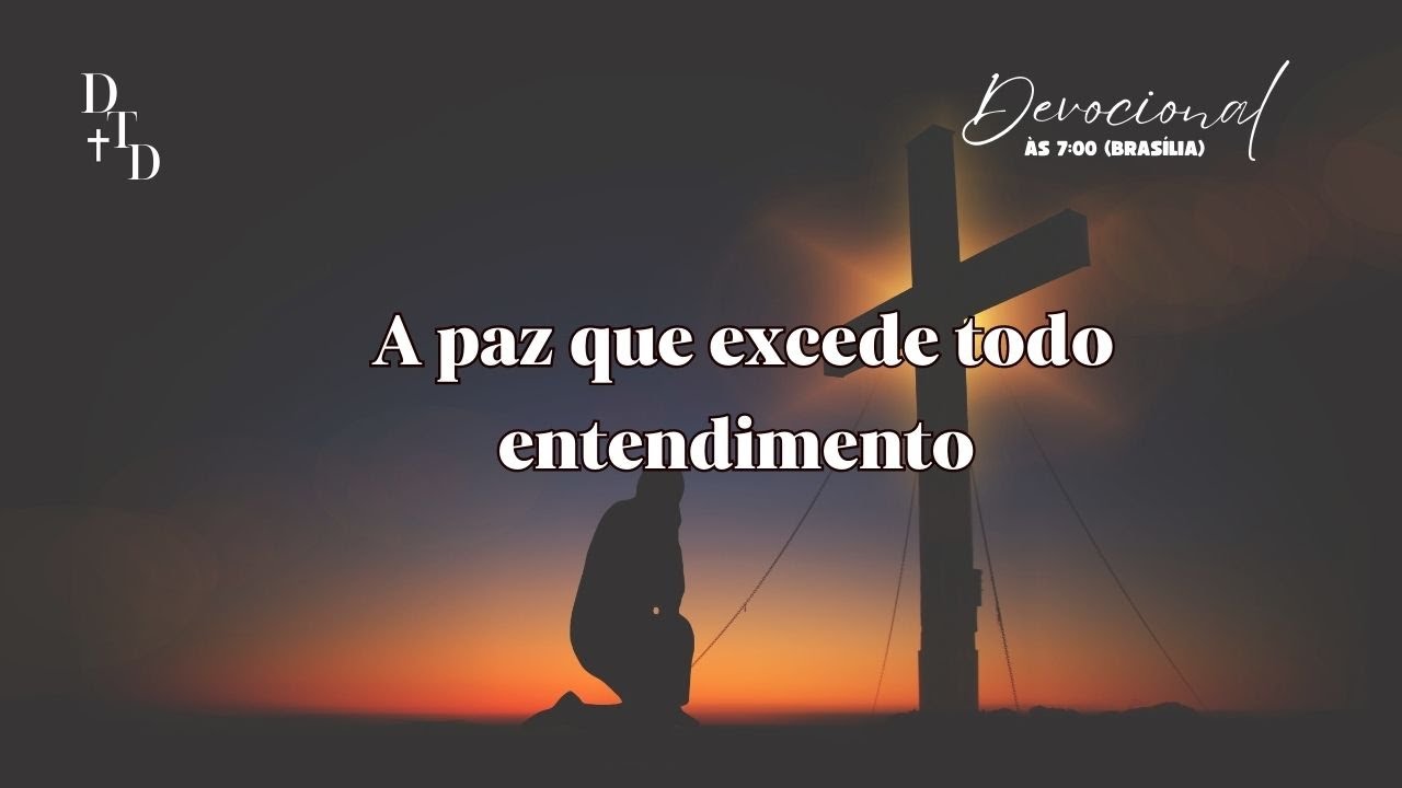 23/06/2023 - Devocional - A paz que excede todo entendimento. - YouTube