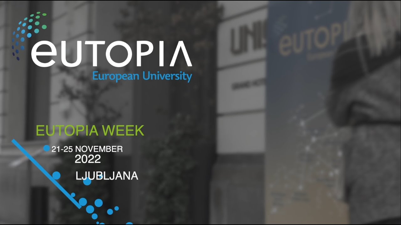 The culmination of three years of work - EUTOPIA Week in Ljubljana, November 2022 - YouTube
