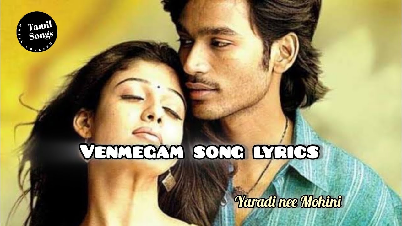Venmegam Pennaga Song Lyrics From yaaradi nee mohini 💞 #dhanush #love # ...