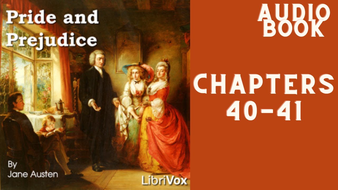 Pride & Prejudice (by Jane Austen) Chapters 40-41🎧📖😍#booktube # ...