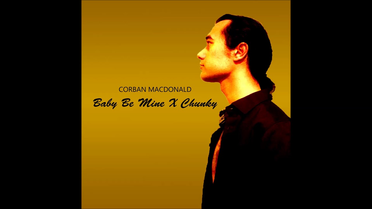 Corban MacDonald - Baby Be Mine X Chunky (Michael Jackson/Bruno Mars ...