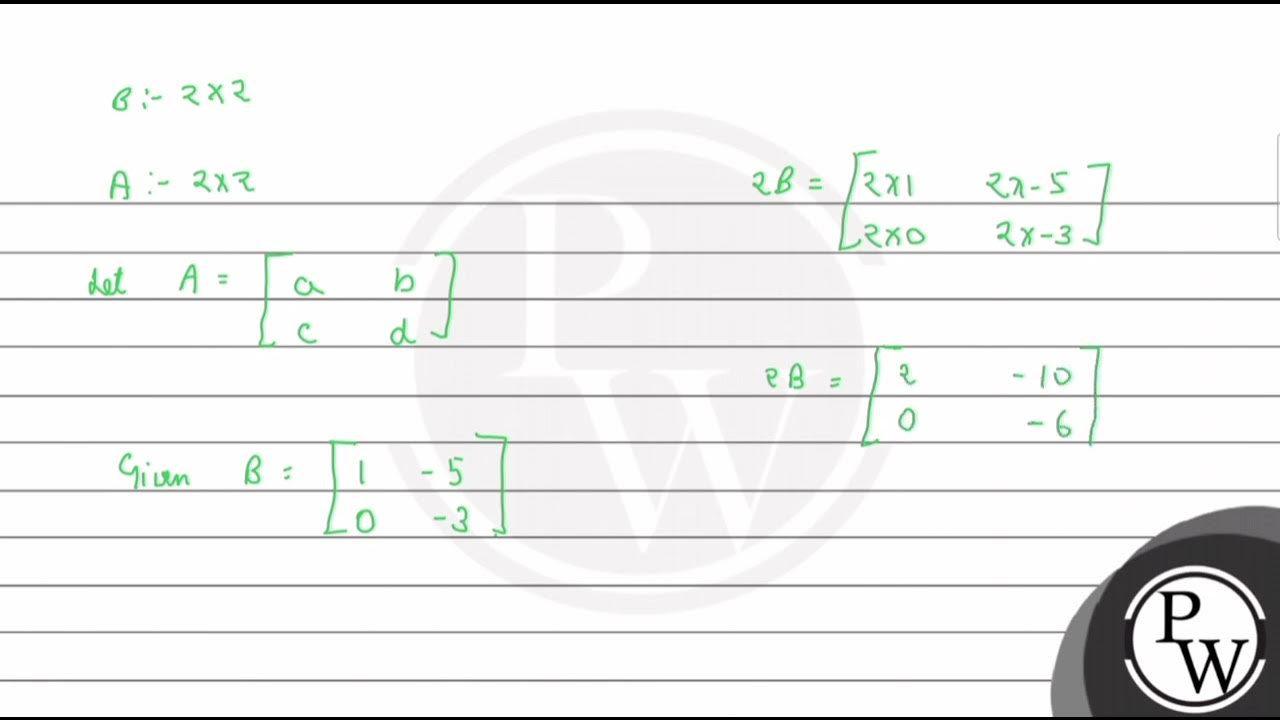 If B=1-50-3 and A+2B=04-75, find the matrix A. .... - YouTube